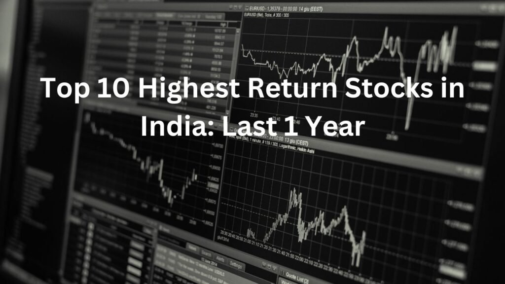 Top 10 Highest Return Stocks in India: Last 1 Year